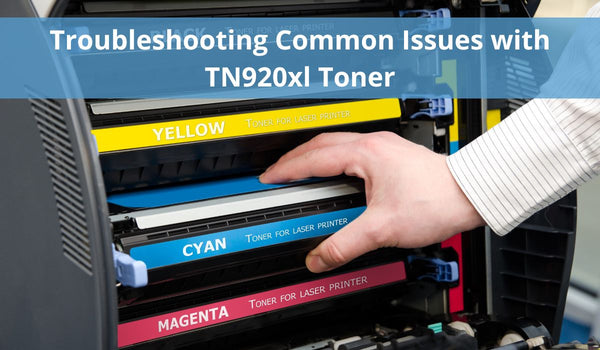 Troubleshooting TN920xl Toner Issues | Step-by-Step Guide